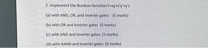 Solved 2 Implement The Boolean Function F Xy X′y′ Y′z A