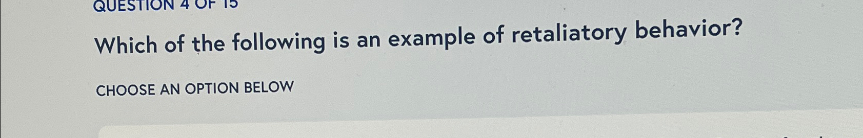 Solved Which of the following is an example of retaliatory | Chegg.com