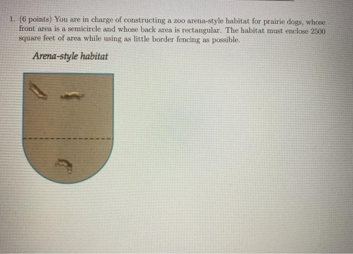 Solved 1. (6 points) You are in charge of constructing a zoo | Chegg.com