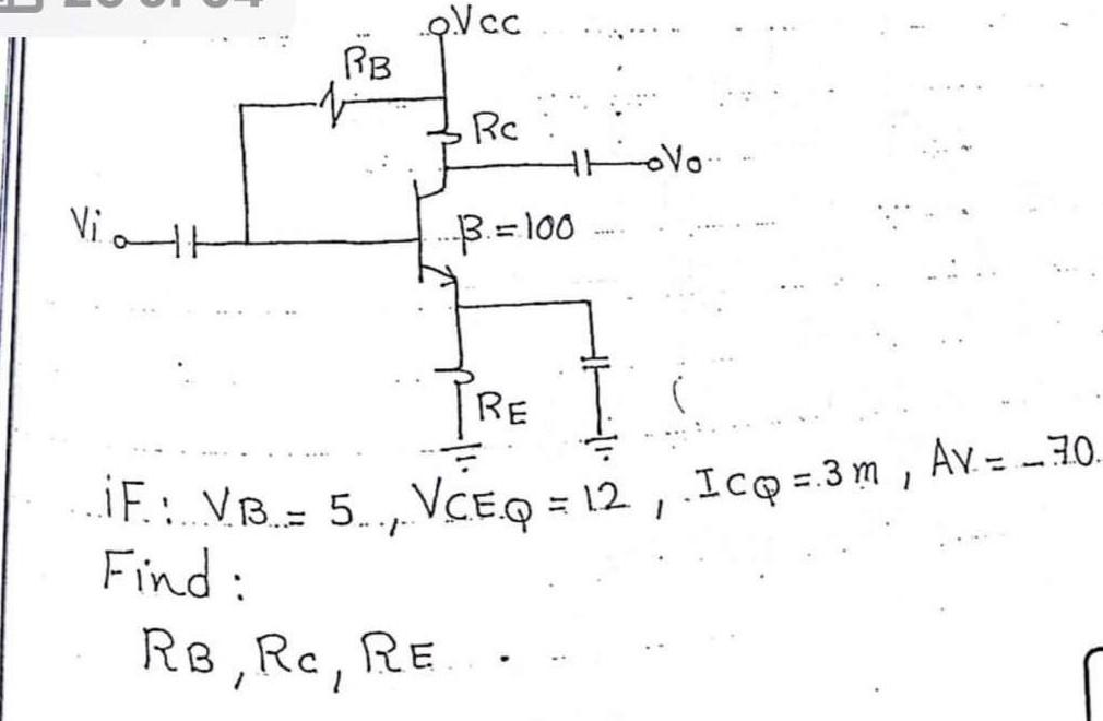 Solved iF. ∴VB=5,VCE=12,ICQ=3m,AV=−2 Find: RB,RC,RE… | Chegg.com