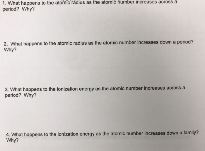 Solved 1. What happens to the atomic radius as the atomic | Chegg.com