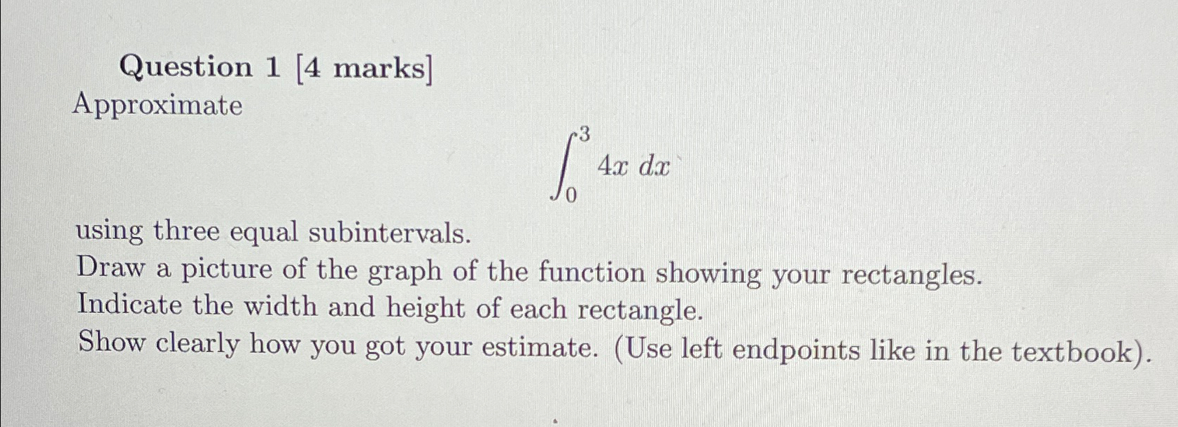 Solved Question 1 [4 marks]\\nApproximate\\n\\\\int_0^3 | Chegg.com