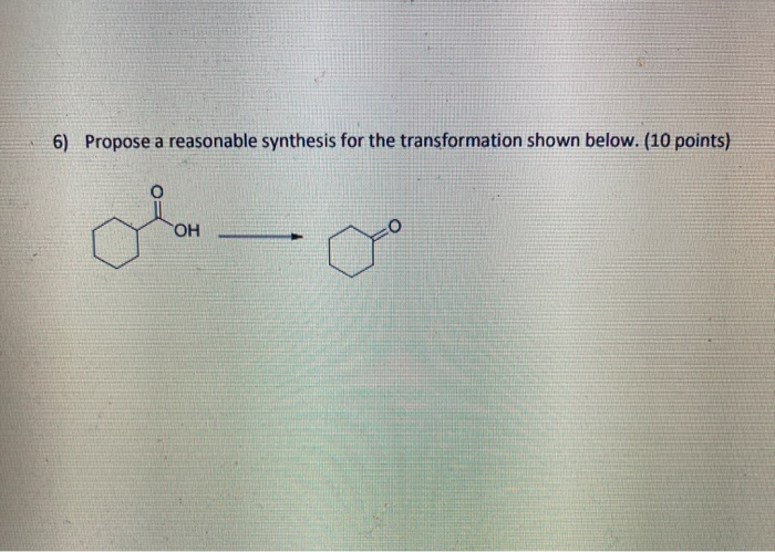 Solved 6) Propose a reasonable synthesis for the | Chegg.com