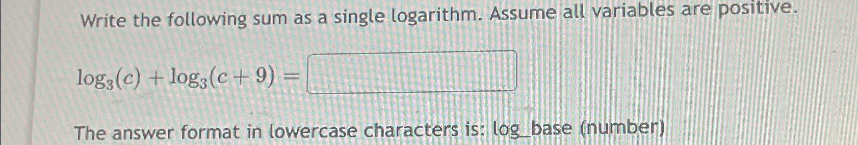 Solved Write the following sum as a single logarithm. Assume | Chegg.com