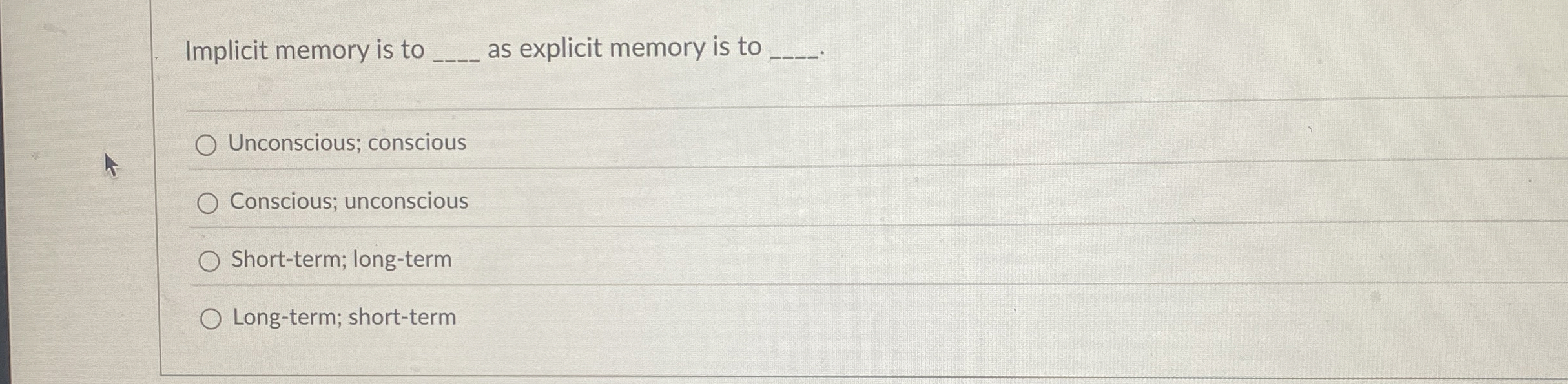 Solved Implicit memory is to q, ﻿as explicit memory is to | Chegg.com