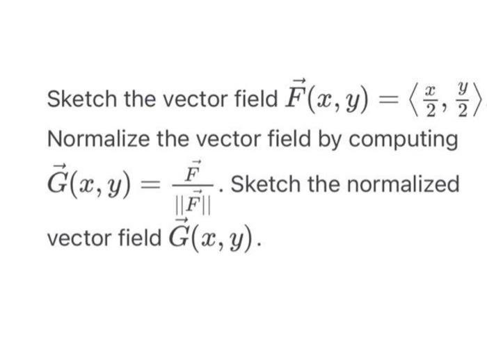 Solved please help Sketch the vector field F(x, y): = | Chegg.com