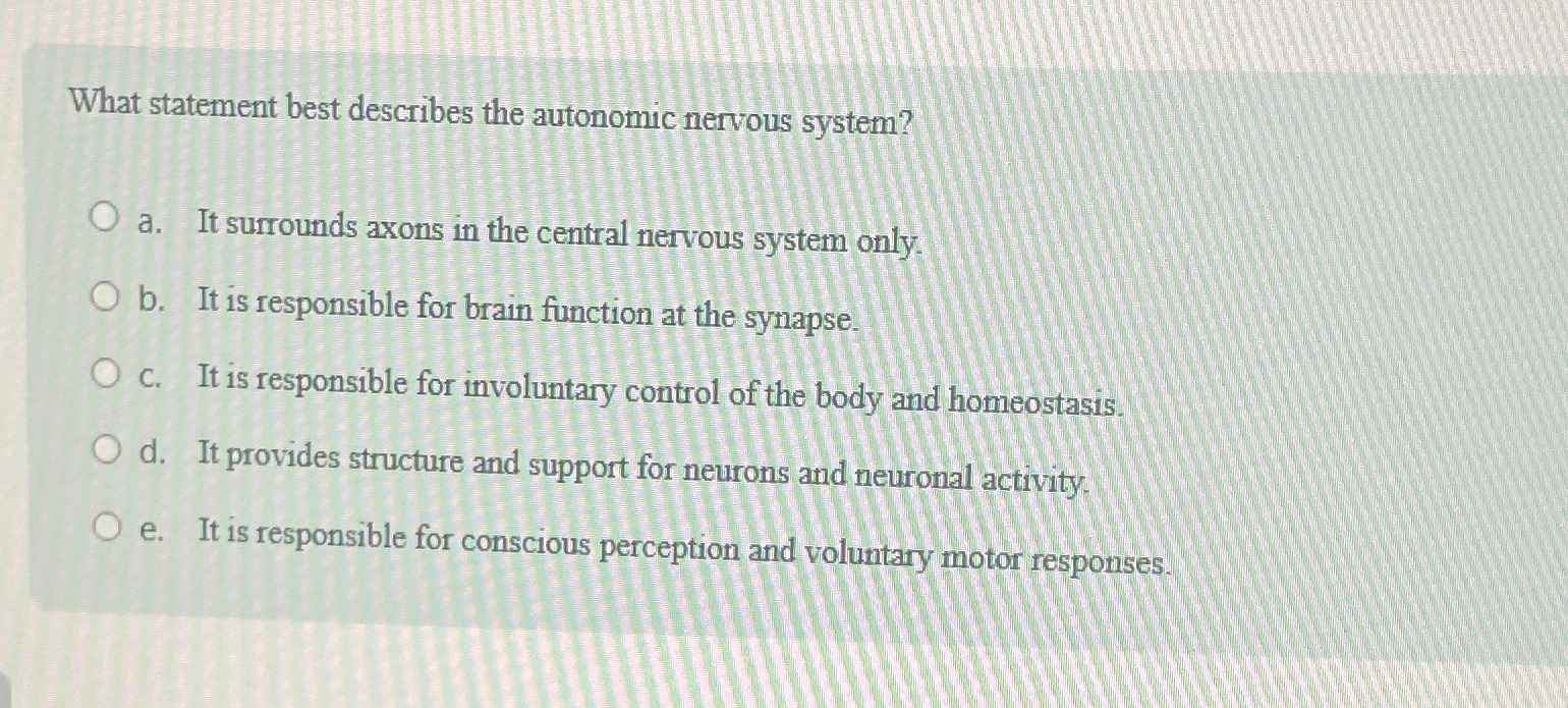 Solved What statement best describes the autonomic nervous | Chegg.com