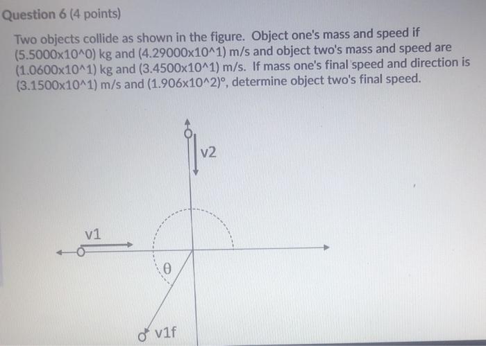 Solved Question 6 (4 points) Two objects collide as shown in | Chegg.com