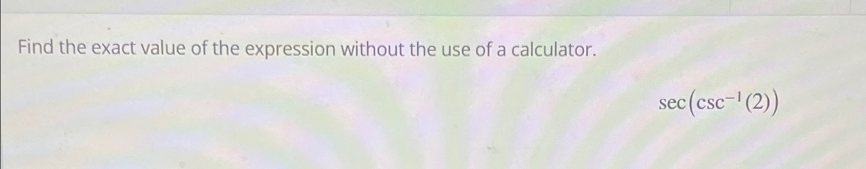 Solved Find the exact value of the expression without the | Chegg.com
