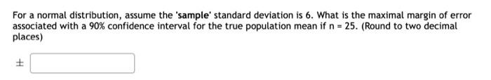 Solved For a normal distribution, assume the 'sample' | Chegg.com