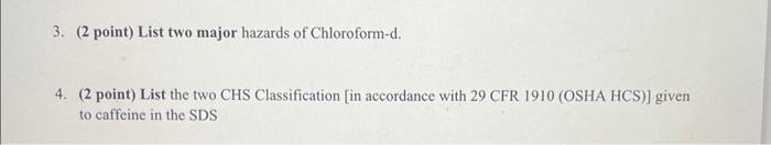 Solved 3. ( 2 point) List two major hazards of Chloroform-d. | Chegg.com