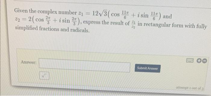 Solved Given the complex number z1=123(cos611π+isin611π) and | Chegg.com