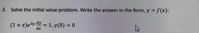 Solved 3. Solve the initial value problem. Write the answer | Chegg.com