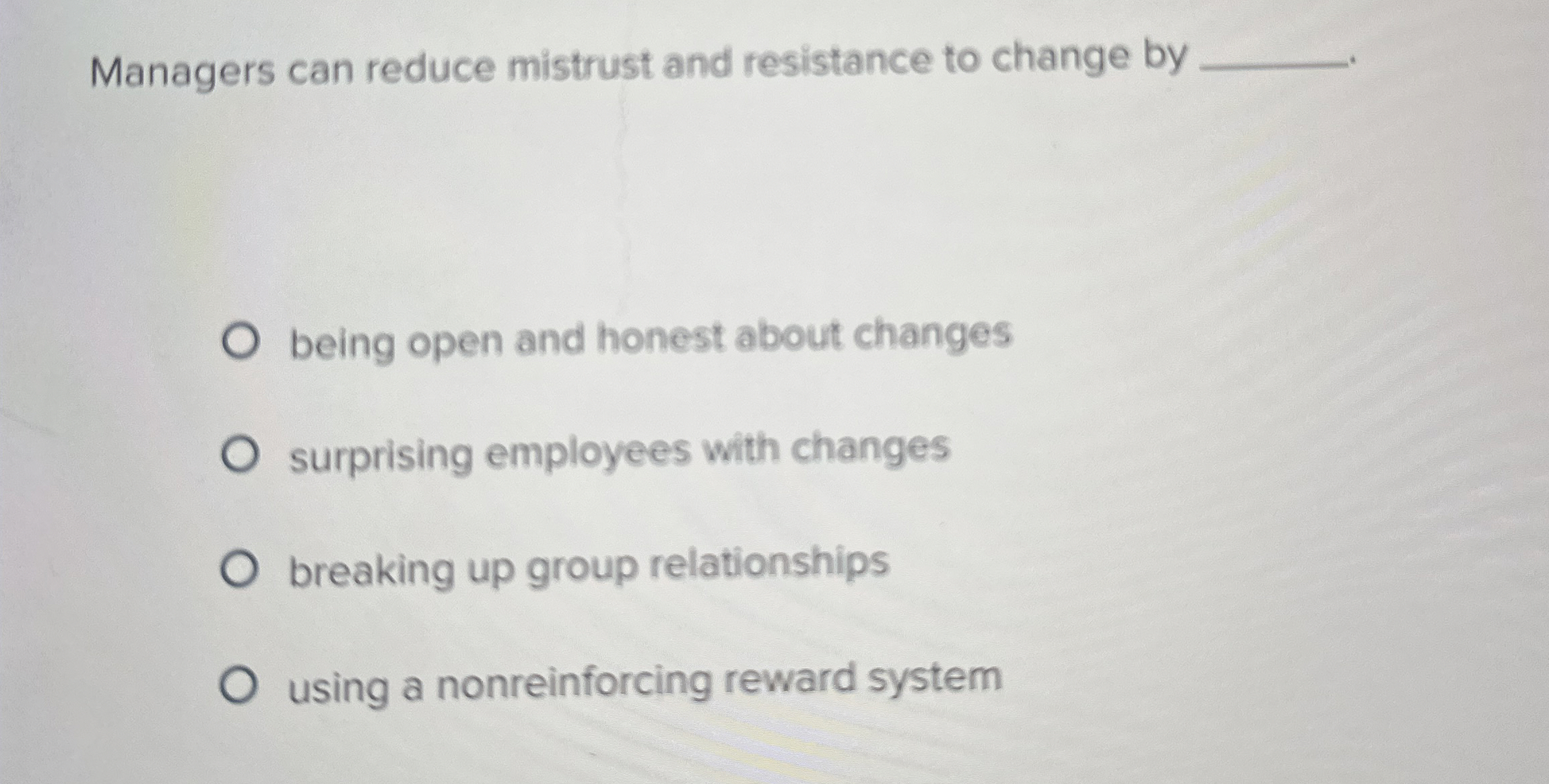 Solved Managers can reduce mistrust and resistance to change | Chegg.com