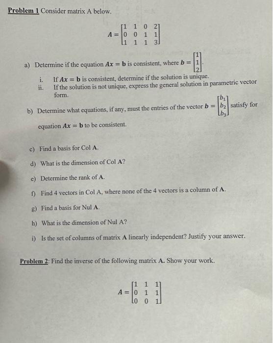 Solved Problem 1 Consider matrix A below. A=⎣⎡101101011213⎦⎤ | Chegg.com
