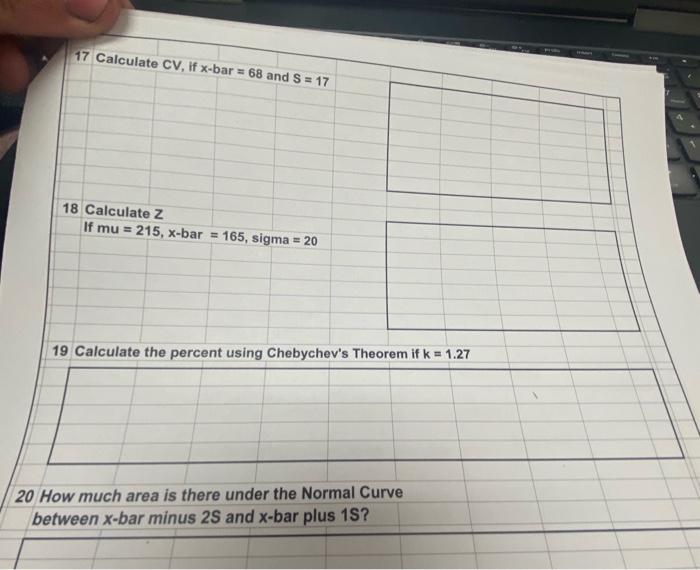 Solved 17 Calculate CV, if x-bar 68 and S = 17 18 Calculate | Chegg.com