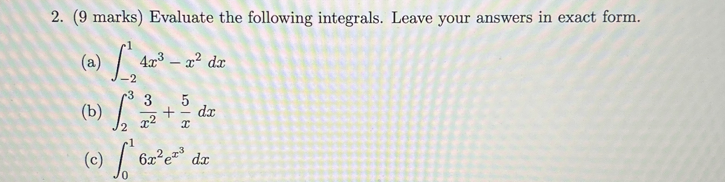 Solved (9 ﻿marks) ﻿Evaluate the following integrals. Leave | Chegg.com