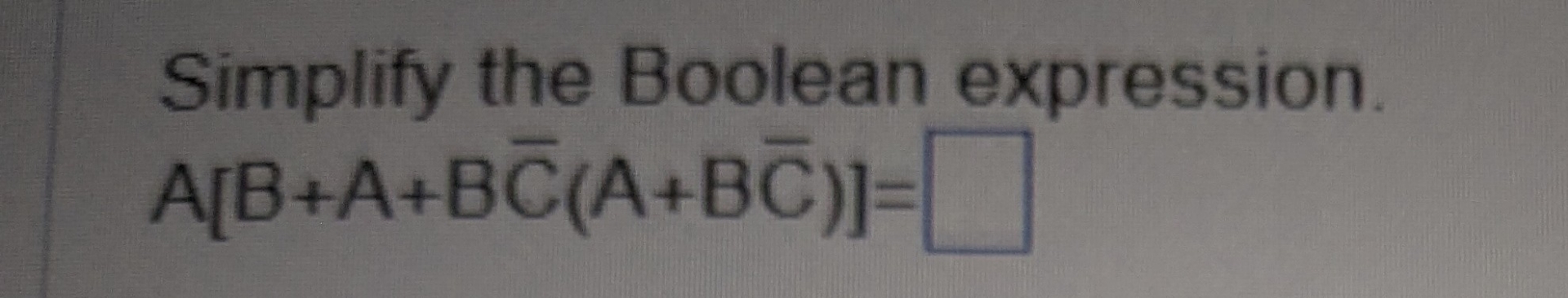 Solved Simplify the Boolean | Chegg.com