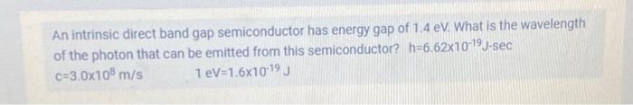 Solved An intrinsic direct band gap semiconductor has energy | Chegg.com