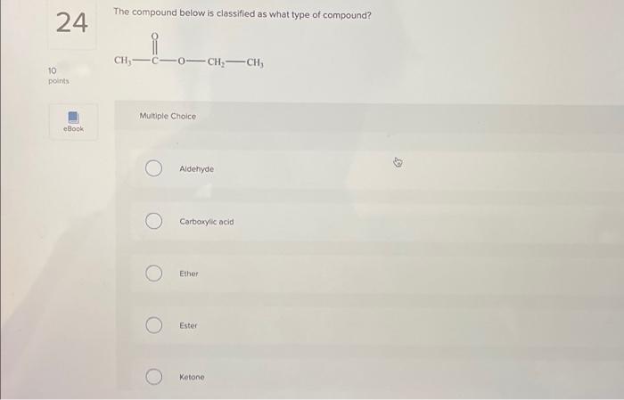 Solved 24 10 points eBook The compound below is classified | Chegg.com