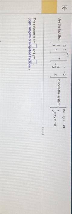 Solved Use the fact that [22121]−1=[1−21−22] to solve the | Chegg.com