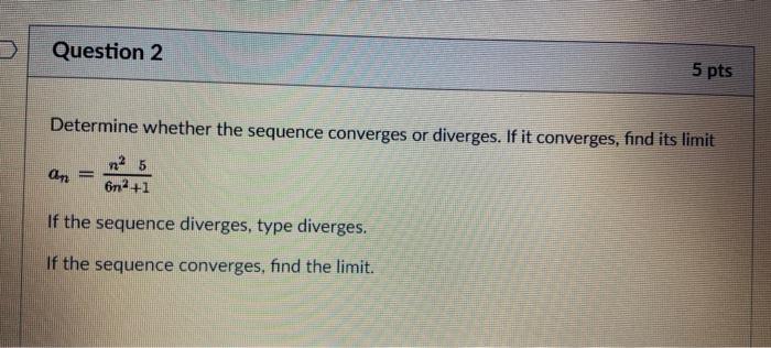 Solved Determine whether the sequence converges or diverges. | Chegg.com