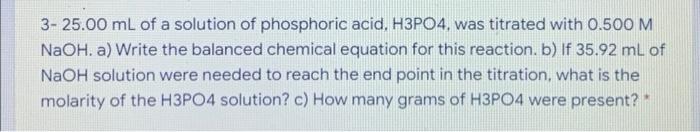 Solved 3- 25.00 mL of a solution of phosphoric acid, H3PO4, | Chegg.com