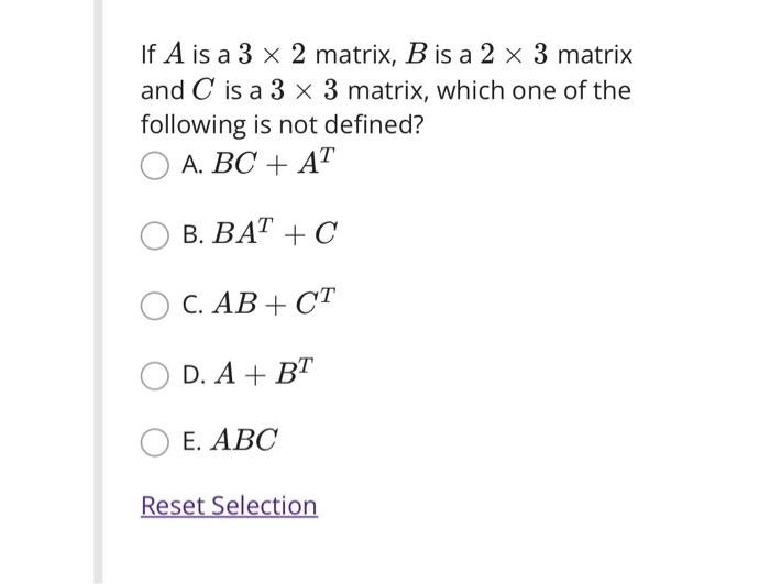 Solved If A is a 3×2 matrix, B is a 2×3 matrix and C is a | Chegg.com