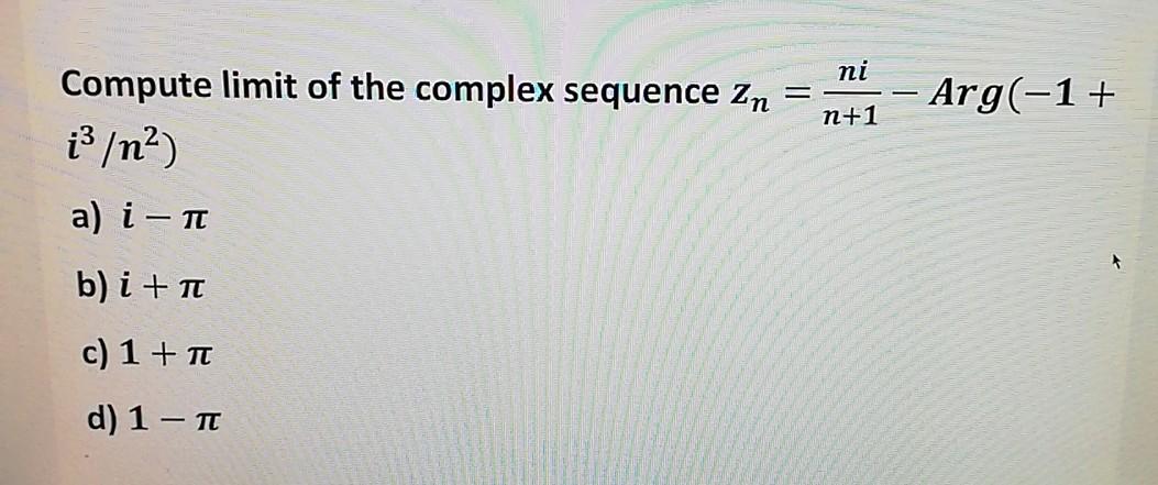Solved ni Compute limit of the complex sequence zn i3 /n) - | Chegg.com