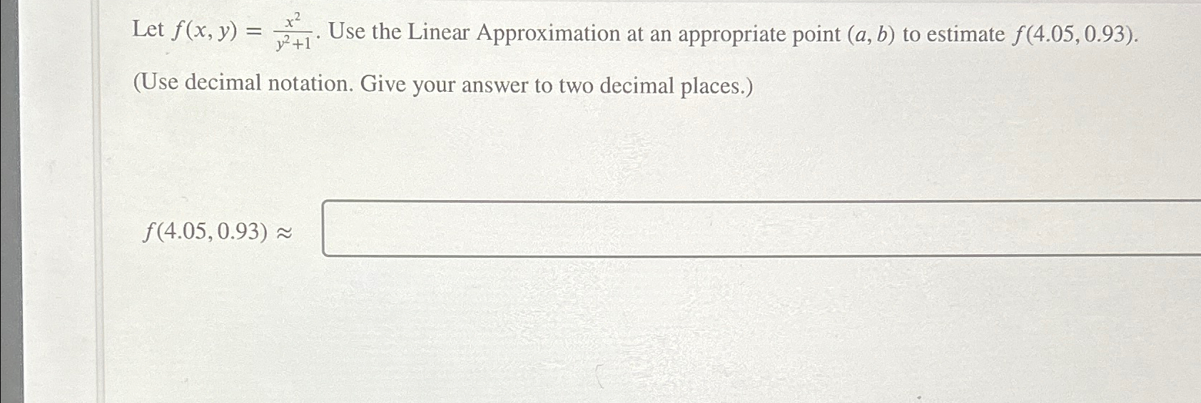 Solved Let f(x,y)=x2y2+1. ﻿Use the Linear Approximation at | Chegg.com