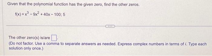 Solved Given that the polynomial function has the given | Chegg.com