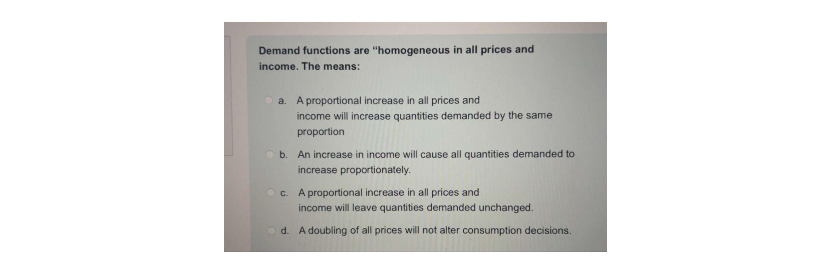 Solved Demand functions are "homogeneous in all prices and | Chegg.com