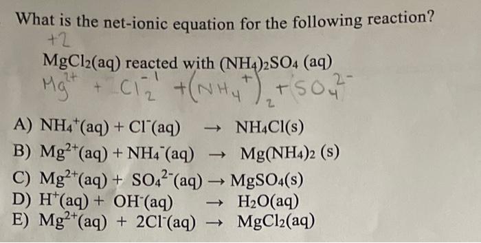 Solved What is the net-ionic equation for the following | Chegg.com