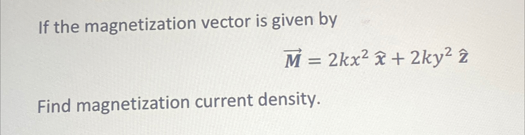 Solved If the magnetization vector is given | Chegg.com