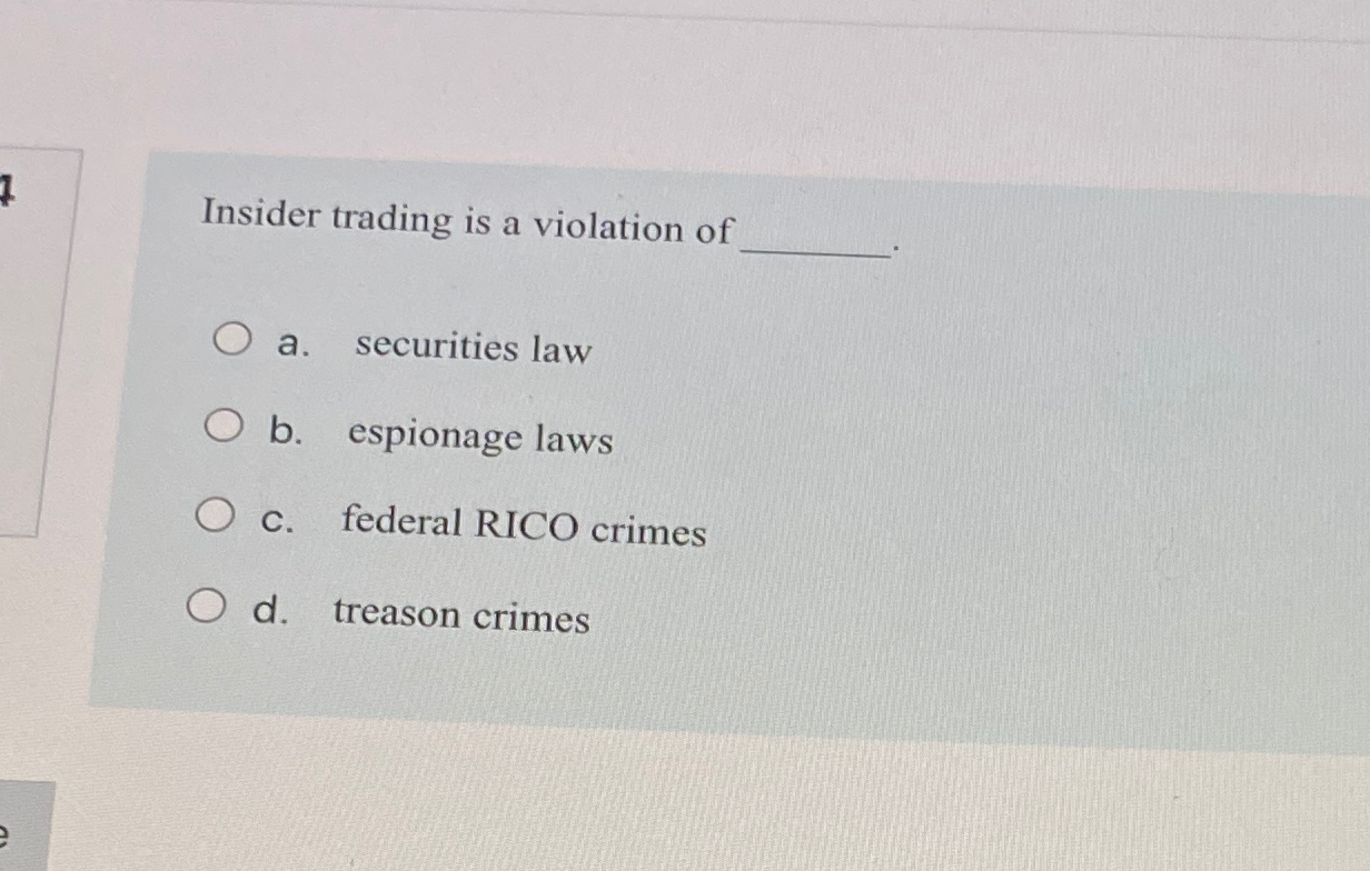 Solved Insider trading is a violation ofa. ﻿securities lawb. | Chegg.com