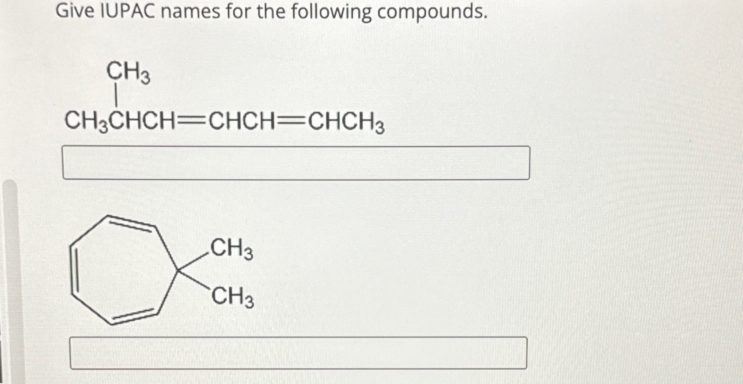 Solved Give IUPAC names for the following compounds. | Chegg.com