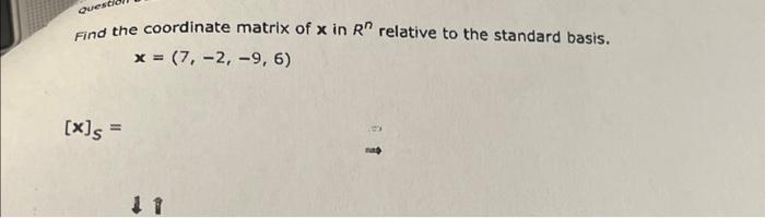 Solved Find the coordinate matrix of x in Rn relative to the | Chegg.com