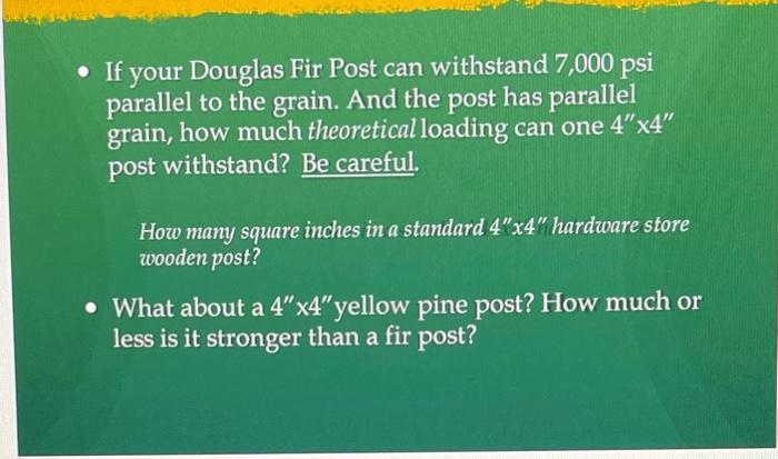 - If your Douglas Fir Post can withstand 7,000 psi | Chegg.com