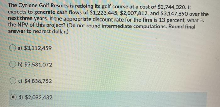 Solved The Cyclone Golf Resorts is redoing its golf course | Chegg.com