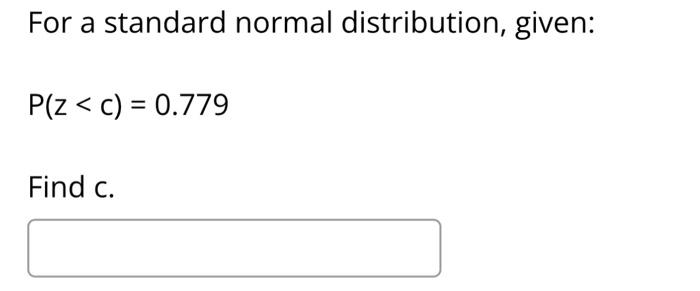 Solved For a standard normal distribution, given: P(z | Chegg.com