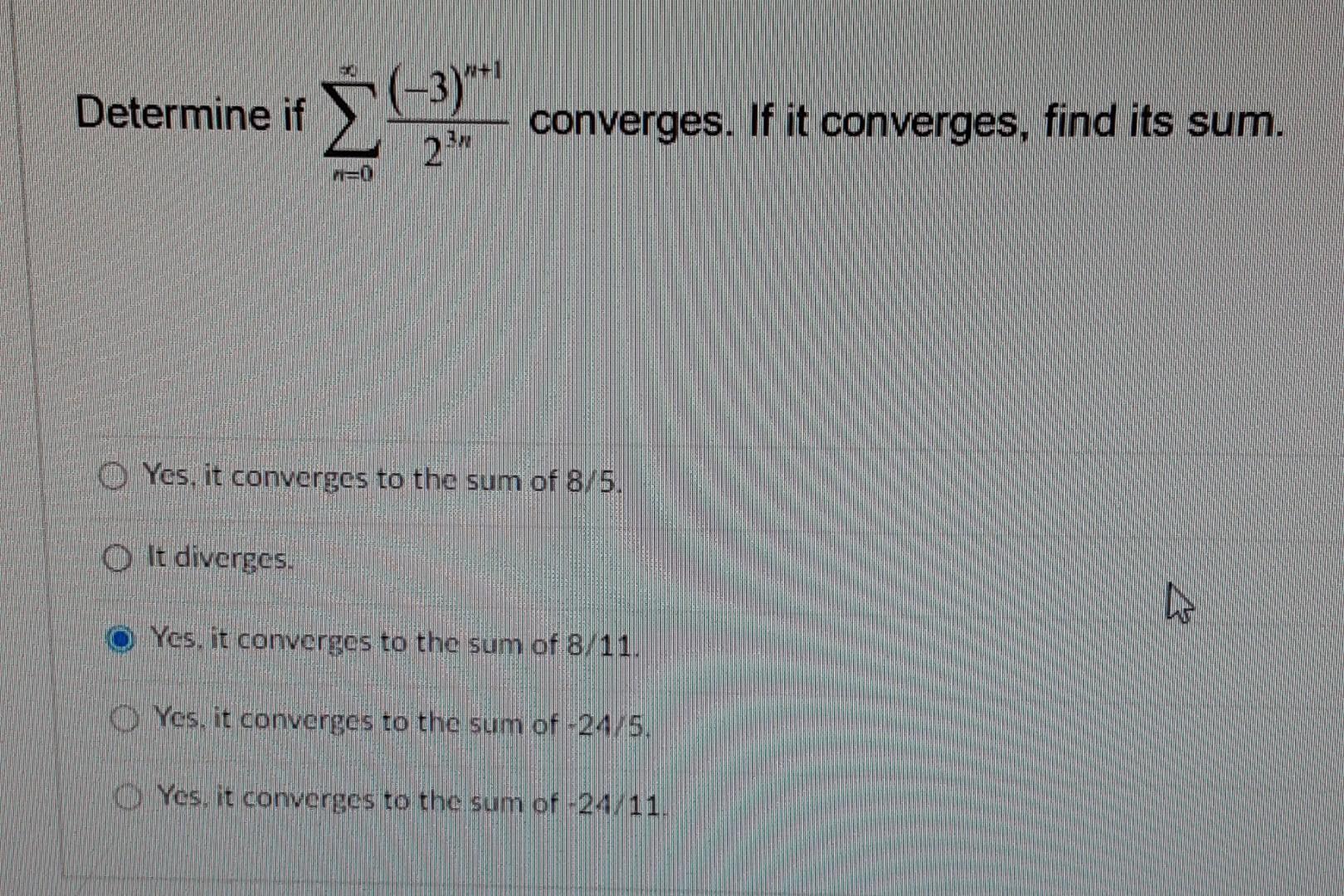 Solved Determine if ∑n=0∞23n(−3)n+1 converges. If it | Chegg.com