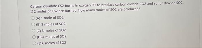 Carbon disulfide CS2 burns in oxygen O2 to produce | Chegg.com