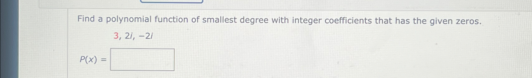 Solved Find a polynomial function of smallest degree with | Chegg.com