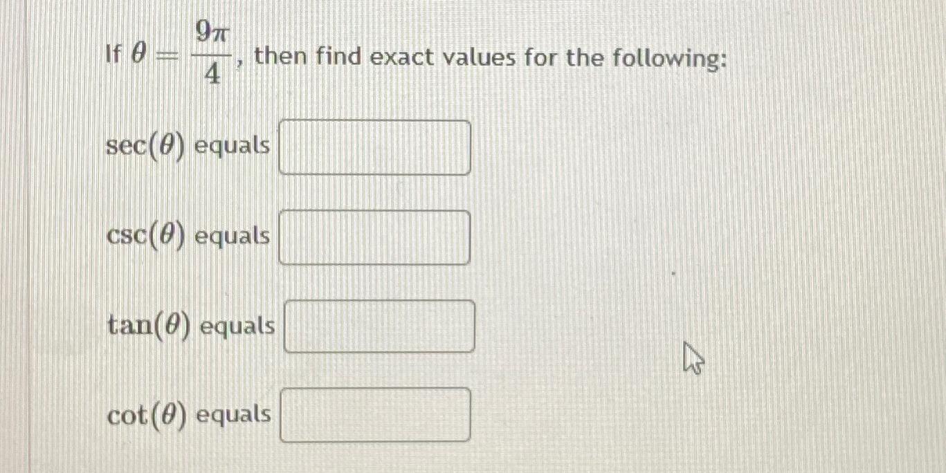 Solved If θ=9π4, ﻿then find exact values for the | Chegg.com
