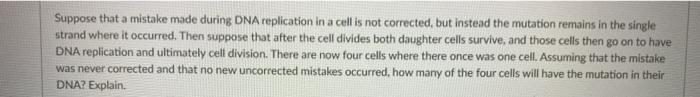 Solved Suppose that a mistake made during DNA replication in | Chegg.com
