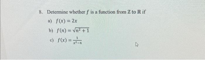 Solved 8. Determine whether f is a function from Z to R if | Chegg.com