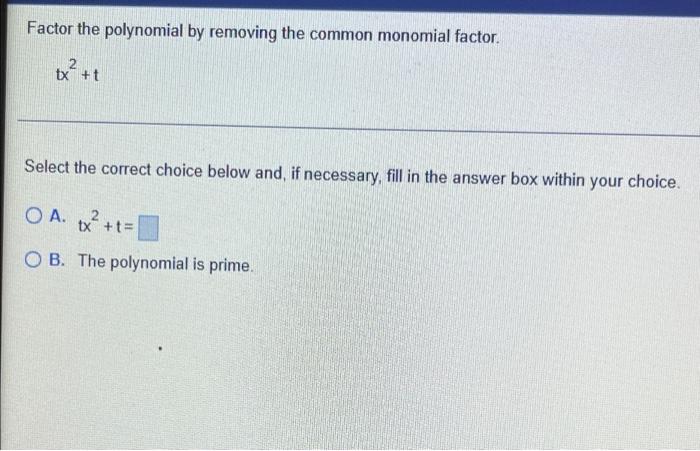 Solved Factor the polynomial by removing the common monomial | Chegg.com