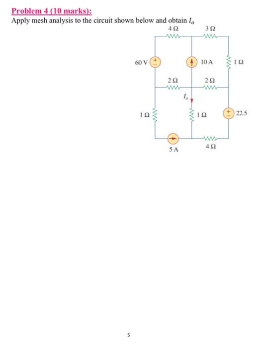 Solved Problem 4 (10 marks): Apply mesh analysis to the | Chegg.com