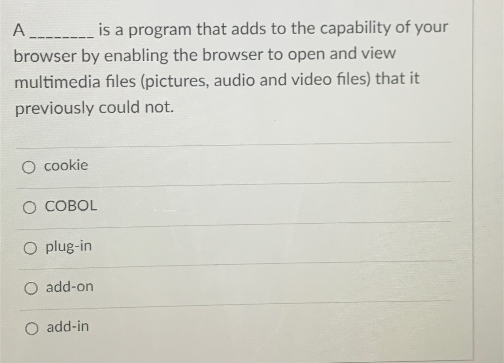 Solved A is a program that adds to the capability of your | Chegg.com