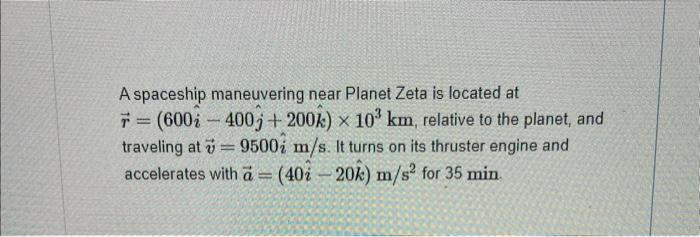 Solved A spaceship maneuvering near Planet Zeta is located | Chegg.com